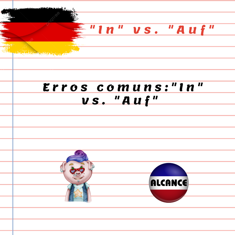 "In" vs. "Auf": O uso correto das preposições em alemão - Alcance Idiomas